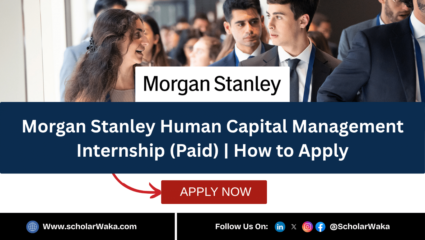 Morgan Stanley 2025 Human Capital Management Internship | ScholarWaka