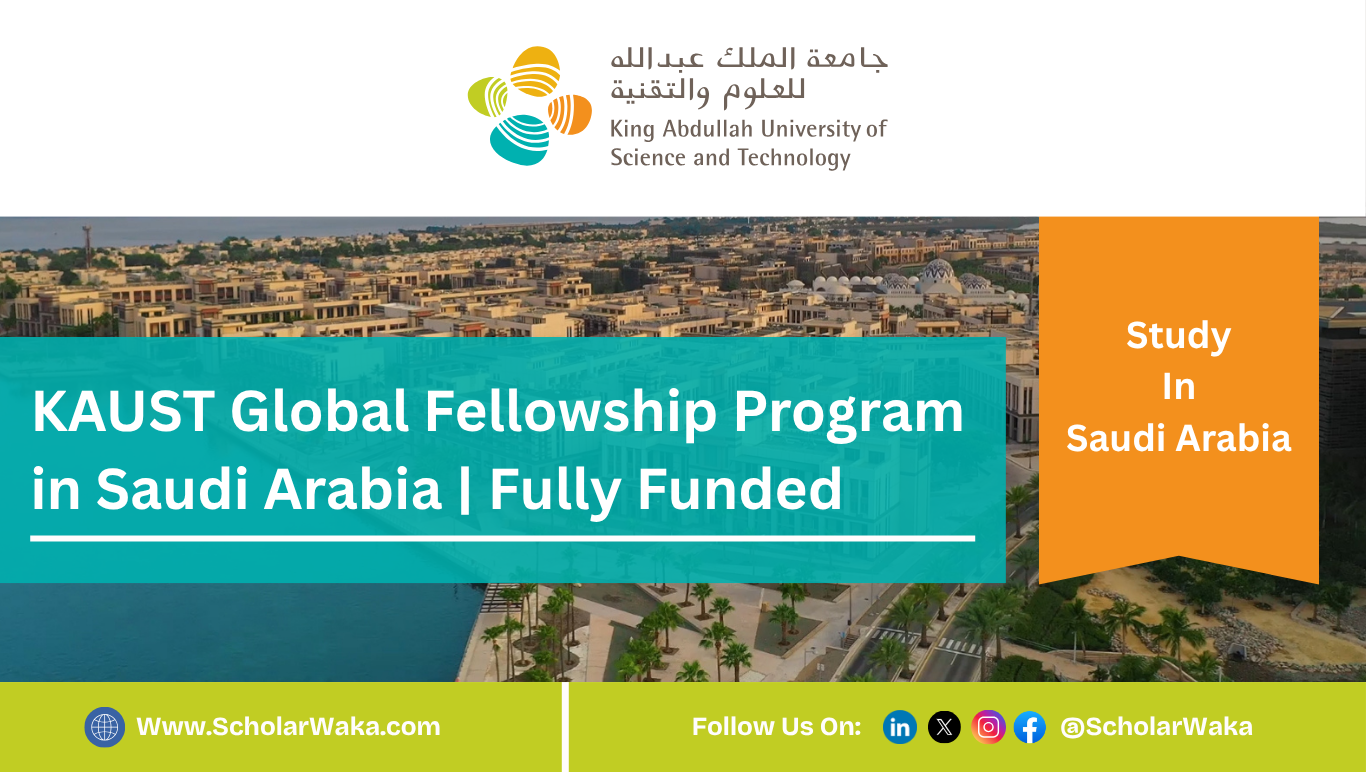 KAUST Global Fellowship Program 2025 | ScholarWaka
