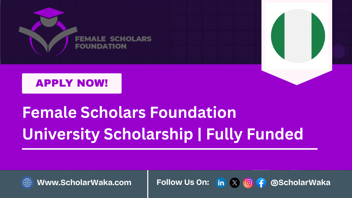 Female Scholars Foundation University Scholarship 2025 | ScholarWaka