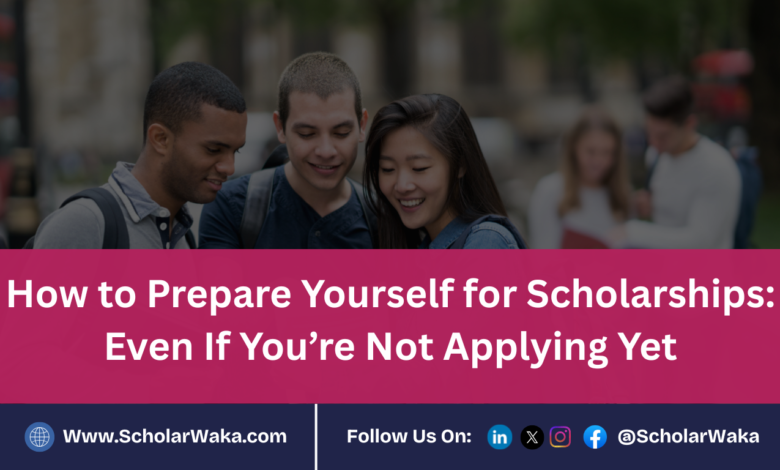 How to Prepare Yourself for Scholarships - Easy Guide | ScholarWaka